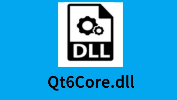 Qt6Core.dll下载-Qt6Core.dll电脑版下载[程序文本]-PC下载网